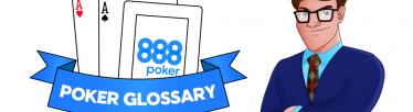 Poker Terms & Slang | Poker Glossary & Meanings – 888poker
