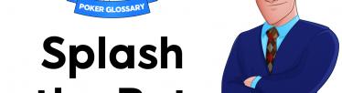 Splash the Pot - Poker Definition | 888poker