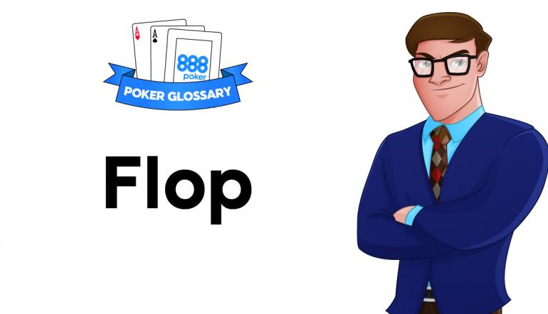 Flop - Poker Definition | 888poker