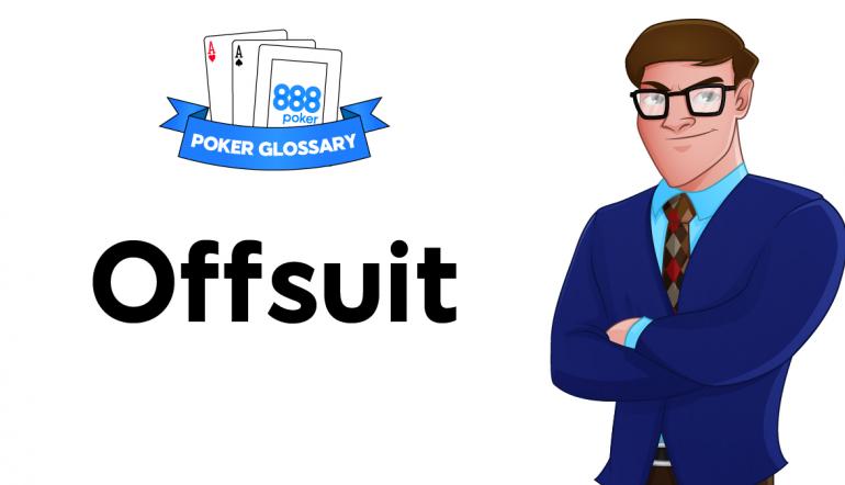 Offsuit - Poker Definition | 888poker