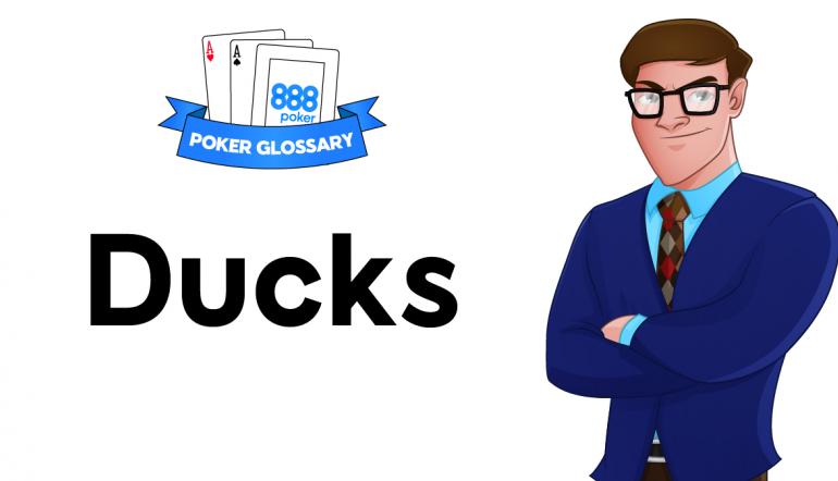 Ducks - Poker Definition | 888poker