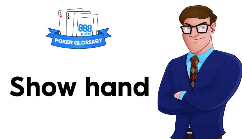 Show Hand– Poker Definition | 888poker