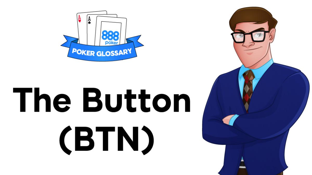 Button (BTN) – Poker Definition | 888poker